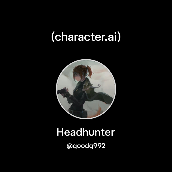 Chat with Headhunter | character.ai | Personalized AI for every moment of your day
