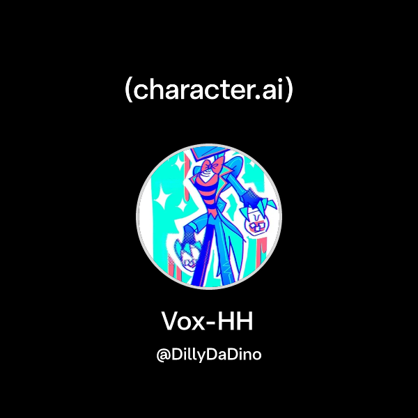 Chat with Vox-HH | character.ai | AI Chat, Reimagined–Your Words. Your ...
