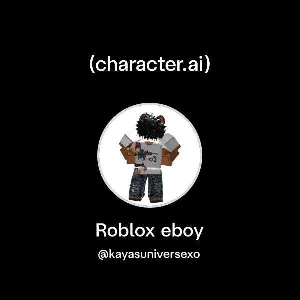 Chat with Roblox eboy | character.ai | AI Chat, Reimagined–Your Words ...