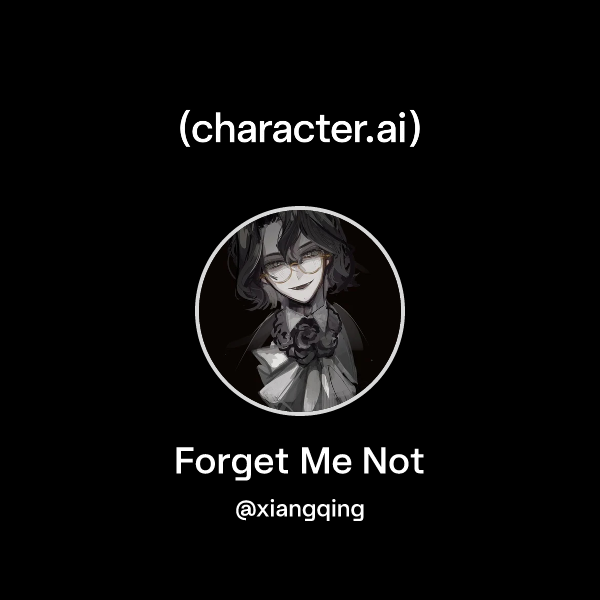 Chat with Forget Me Not | character.ai | Personalized AI for every ...