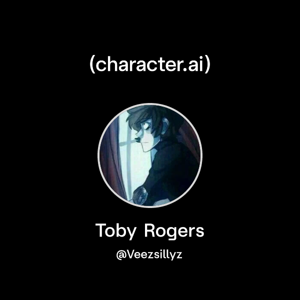 Chat with Toby Rogers | character.ai | AI Chat, Reimagined–Your Words ...