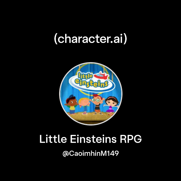 Chat with Little Einsteins RPG | character.ai | AI Chat, Reimagined–Your Words. Your World.