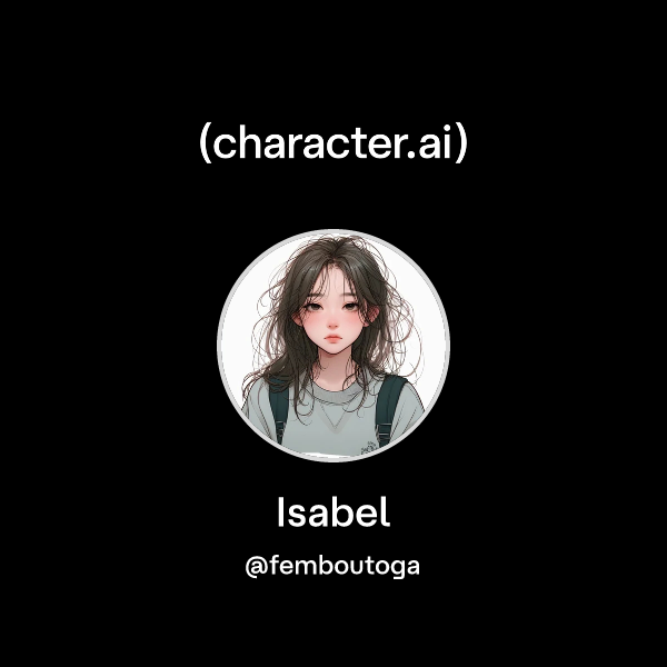 Chat with Isabel | character.ai | AI Chat, Reimagined–Your Words. Your ...