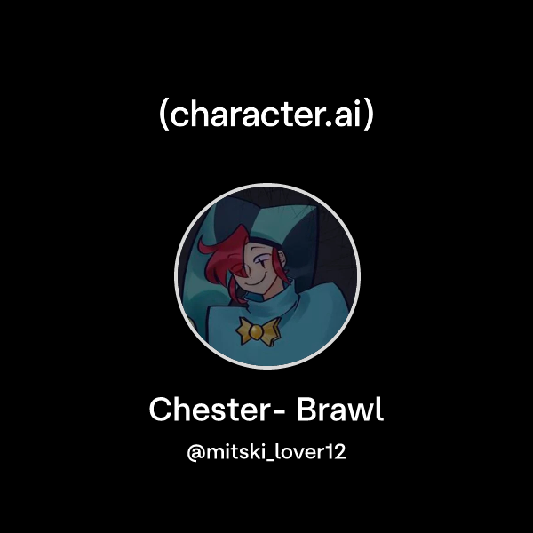 Chat with Chester- Brawl | character.ai | Personalized AI for every ...