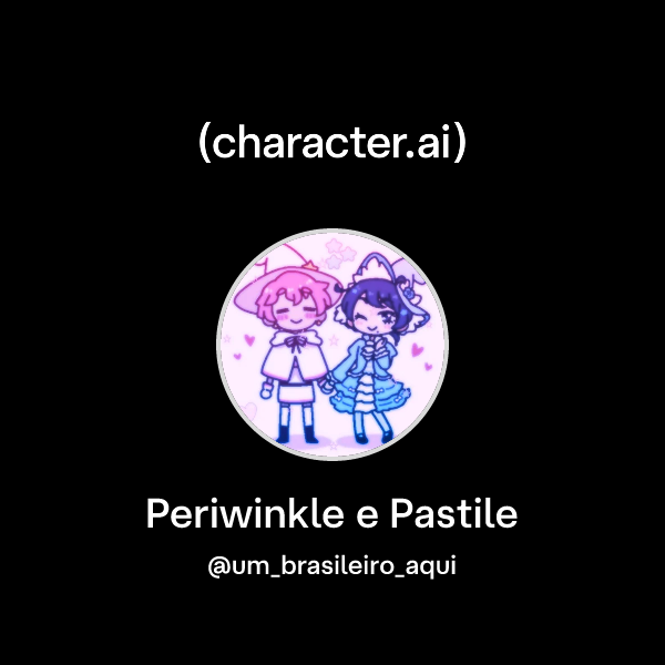 Chat with Periwinkle e Pastile | character.ai | Personalized AI for ...