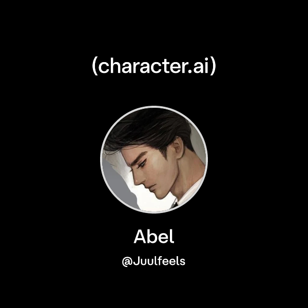 Chat with Abel | character.ai | AI Chat, Reimagined–Your Words. Your World.