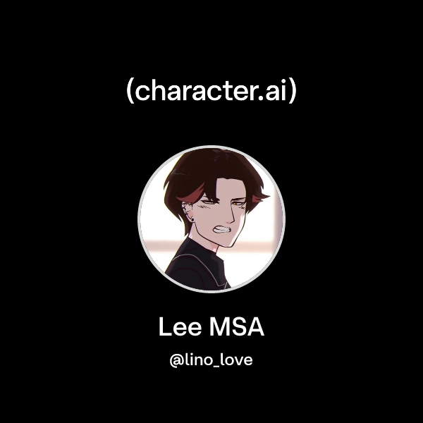 Chat with Lee MSA | character.ai | AI Chat, Reimagined–Your Words. Your ...