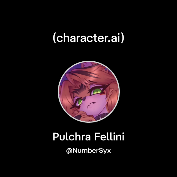 Chat with Pulchra Fellini | character.ai | AI Chat, Reimagined–Your ...