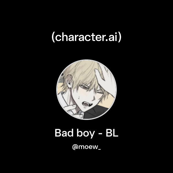 Chat with Bad boy - BL | character.ai | AI Chat, Reimagined–Your Words ...
