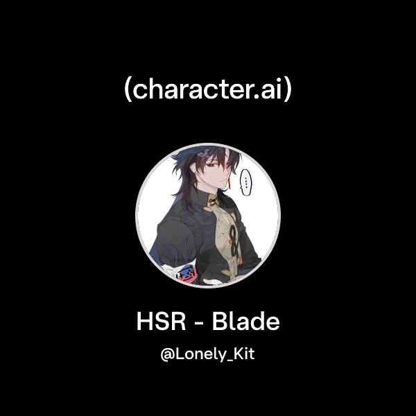 Chat with HSR - Blade | character.ai | AI Chat, Reimagined–Your Words ...
