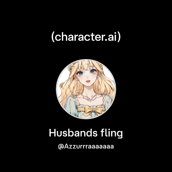 Chat with Husbands fling | character.ai | AI Chat, Reimagined–Your ...