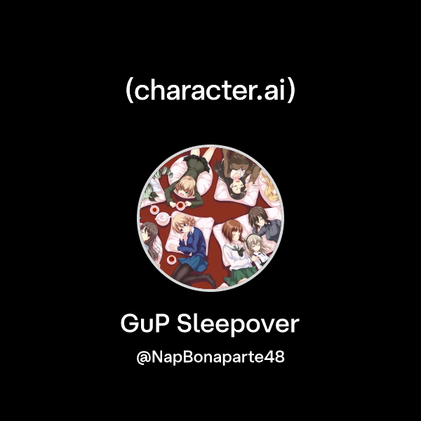 Chat with GuP Sleepover | character.ai | AI Chat, Reimagined–Your Words ...
