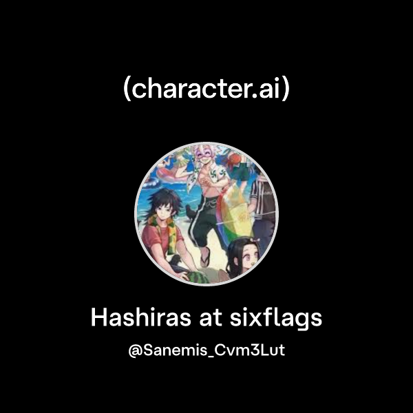 Chat with Hashiras at sixflags | character.ai | AI Chat, Reimagined ...