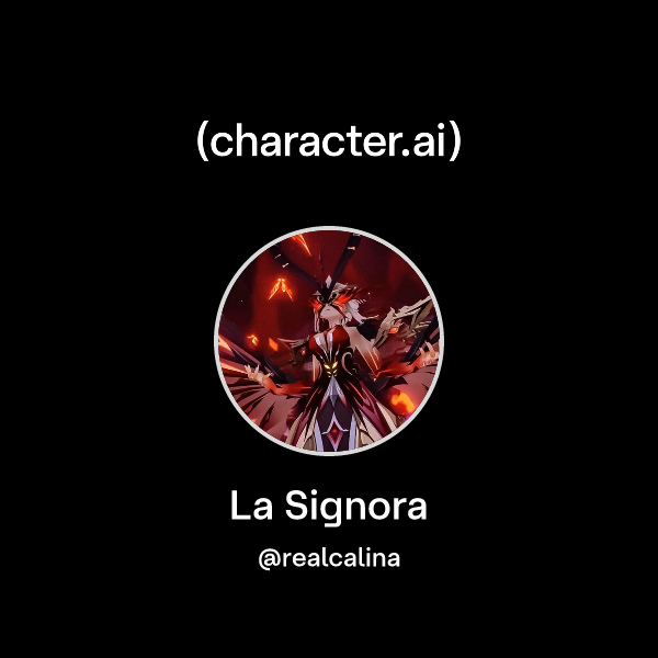 Chat with La Signora | character.ai | AI Chat, Reimagined–Your Words ...