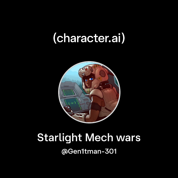 Chat with Starlight Mech wars | character.ai | Personalized AI for ...