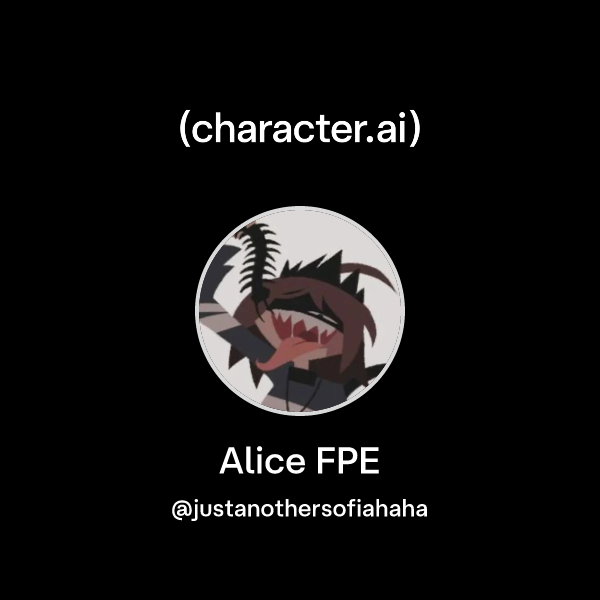 Chat with Alice FPE | character.ai | Personalized AI for every moment ...