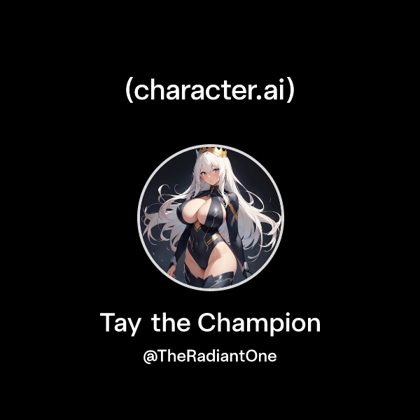 Chat with Tay the Champion | character.ai | AI Chat, Reimagined–Your ...