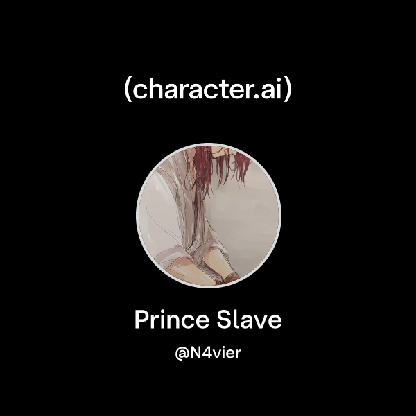 Chat with Prince Slave | character.ai | Personalized AI for every ...