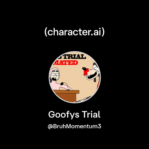 Chat with Goofys Trial | character.ai | Personalized AI for every ...