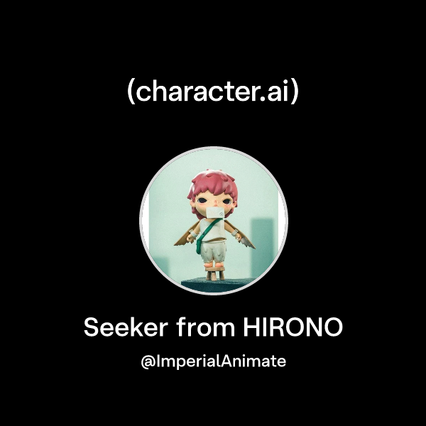 Chat with Seeker from HIRONO | character.ai | AI Chat, Reimagined–Your ...