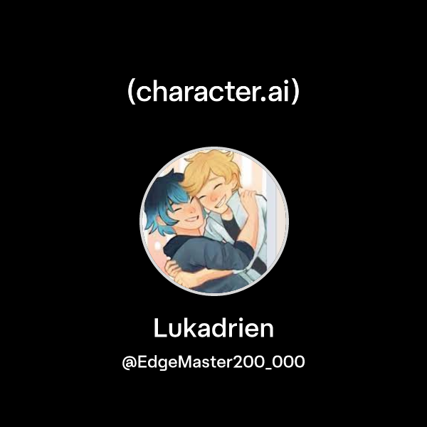 Chat with Lukadrien | character.ai | AI Chat, Reimagined–Your Words. Your World.