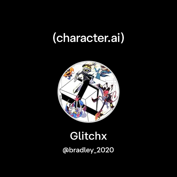 Chat with Glitchx | character.ai | Personalized AI for every moment of ...