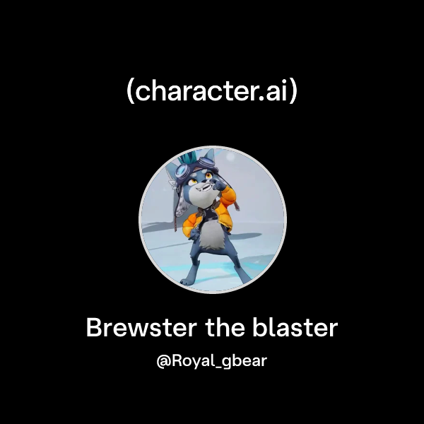 Chat with Brewster the blaster | character.ai | AI Chat, Reimagined ...