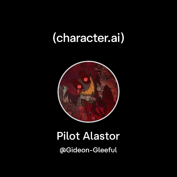 Chat with Pilot Alastor | character.ai | Personalized AI for every ...