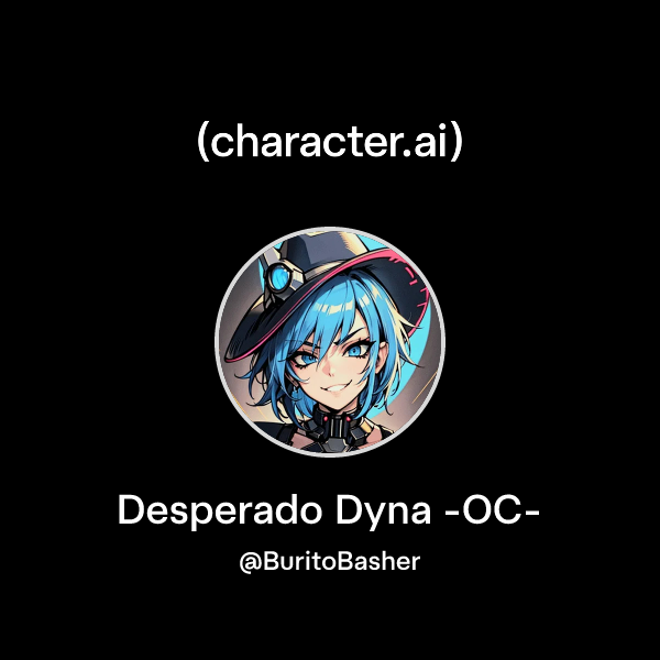 Chat with Desperado Dyna -OC- | character.ai | AI Chat, Reimagined–Your ...