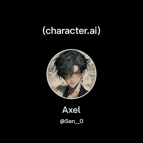 Chat with Axel | character.ai | Personalized AI for every moment of your day