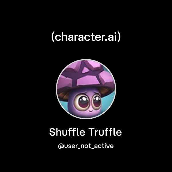 Chat with Shuffle Truffle | character.ai | Personalized AI for every ...