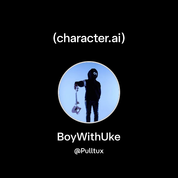 Chat with BoyWithUke | character.ai | AI Chat, Reimagined–Your Words ...