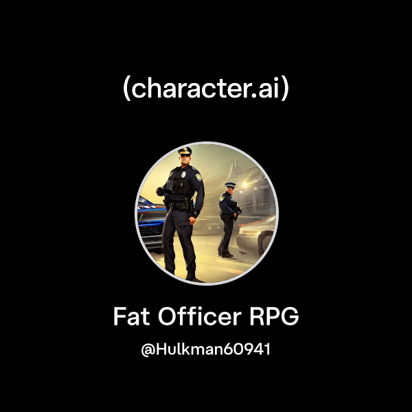 Chat with Fat Officer RPG | character.ai | AI Chat, Reimagined–Your ...