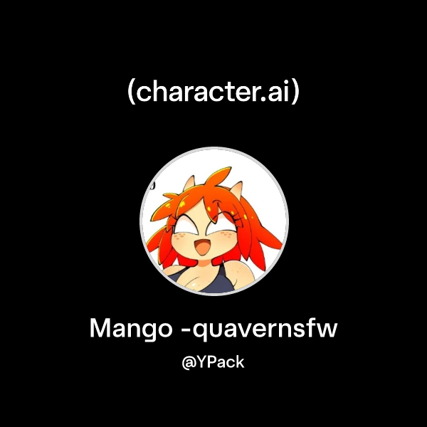 Chat with Mango -quavernsfw | character.ai | Personalized AI for every moment of your day
