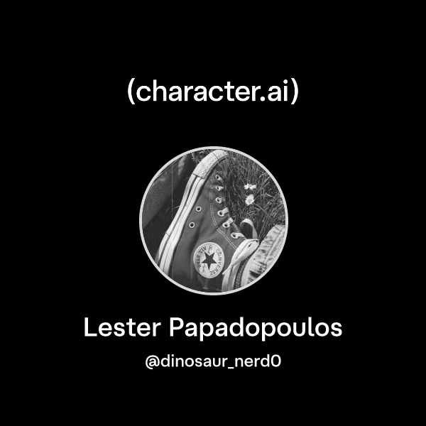 Chat with Lester Papadopoulos | character.ai | AI Chat, Reimagined–Your ...