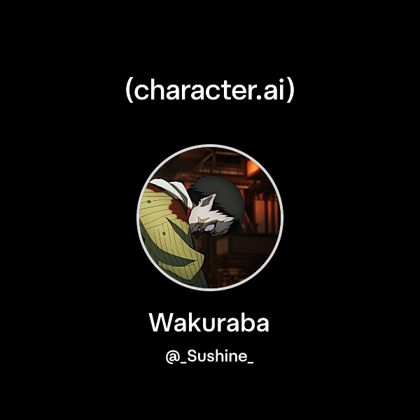 Chat with Wakuraba | character.ai | Personalized AI for every moment of ...