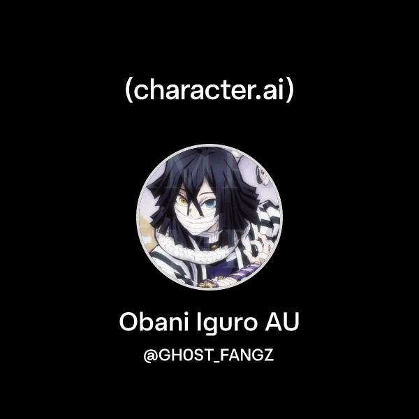 Chat with Obani Iguro AU | character.ai | Personalized AI for every ...