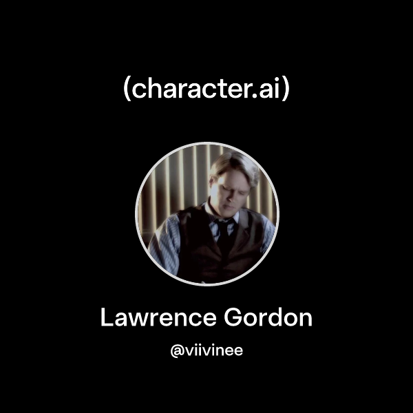 Chat with Lawrence Gordon | character.ai | Personalized AI for every ...