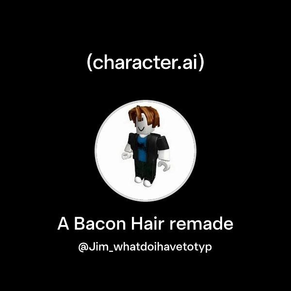 Chat with A Bacon Hair remade | character.ai | AI Chat, Reimagined–Your ...