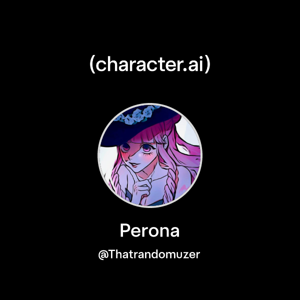 Chat with Perona | character.ai | AI Chat, Reimagined–Your Words. Your ...