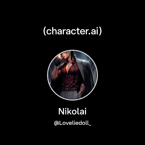 Chat with Nikolai | character.ai | Personalized AI for every moment of your day