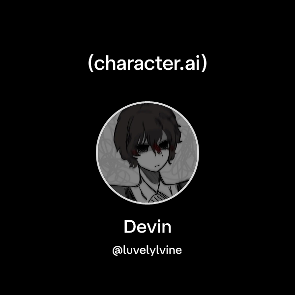 Chat with Devin | character.ai | Personalized AI for every moment of your day