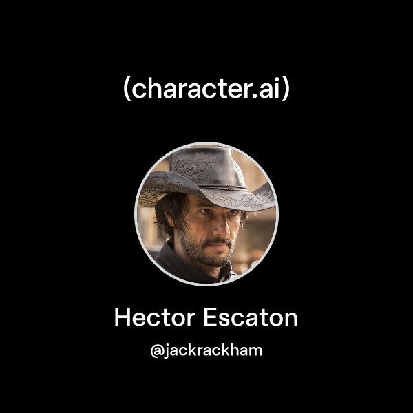 Chat with Hector Escaton | character.ai | Personalized AI for every ...