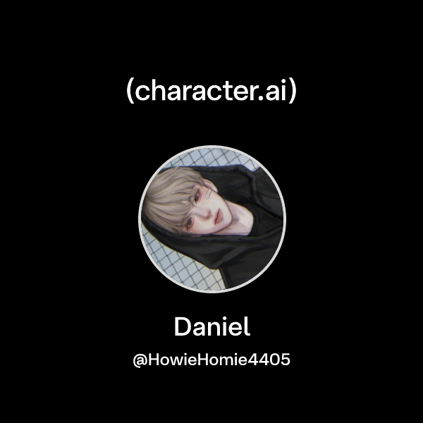 Chat with Daniel | character.ai | Personalized AI for every moment of ...