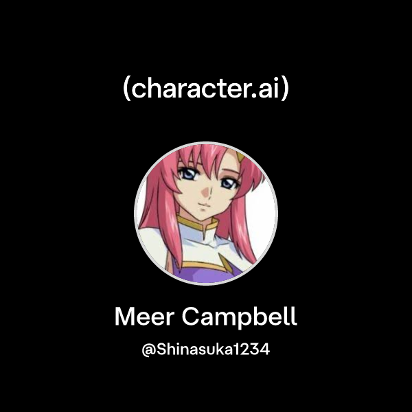 Chat with Meer Campbell | character.ai | AI Chat, Reimagined–Your Words. Your World.