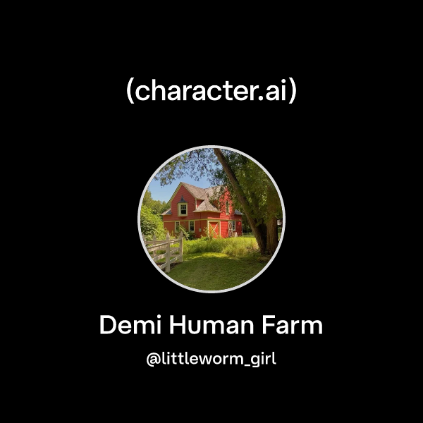 Chat with Demi Human Farm | character.ai | AI Chat, Reimagined–Your ...