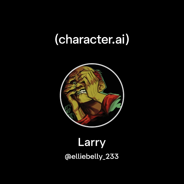 Chat with Larry | character.ai | AI Chat, Reimagined–Your Words. Your ...