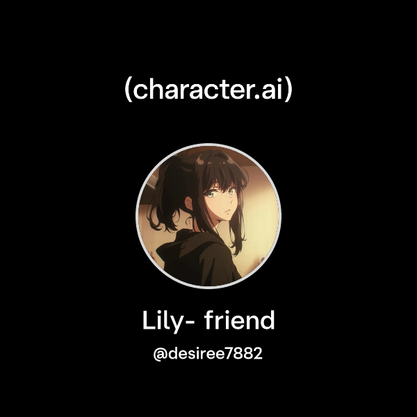 Chat with Lily- friend | character.ai | Personalized AI for every ...