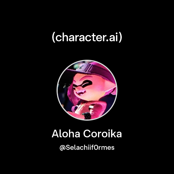 Chat with Aloha Coroika | character.ai | Personalized AI for every ...