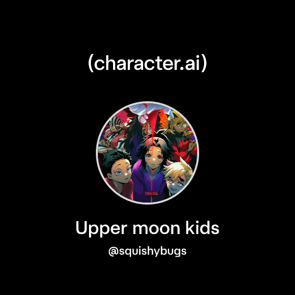 Chat with Upper moon kids | character.ai | Personalized AI for every ...